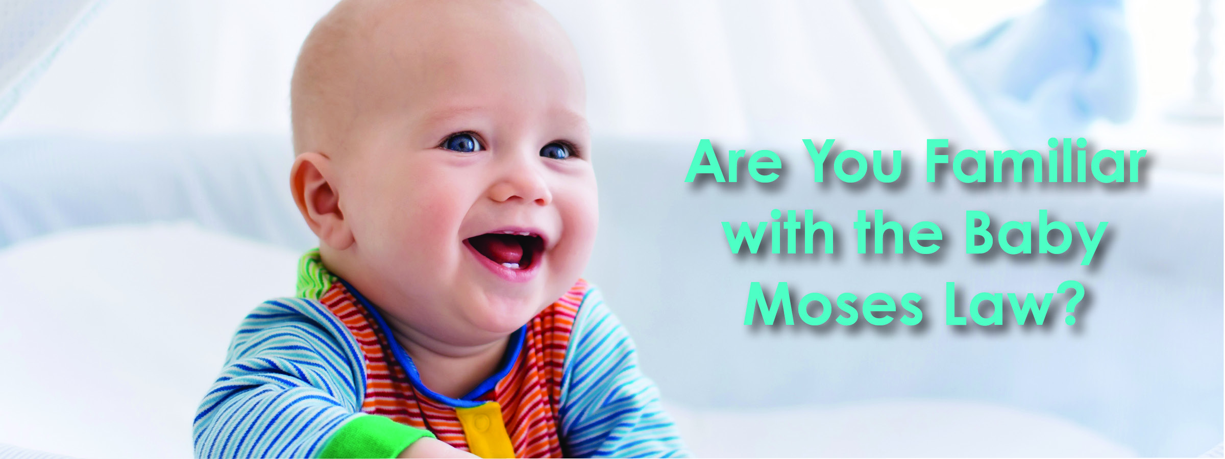 Are You Familiar with the Baby Moses Law? | Alliance For Children